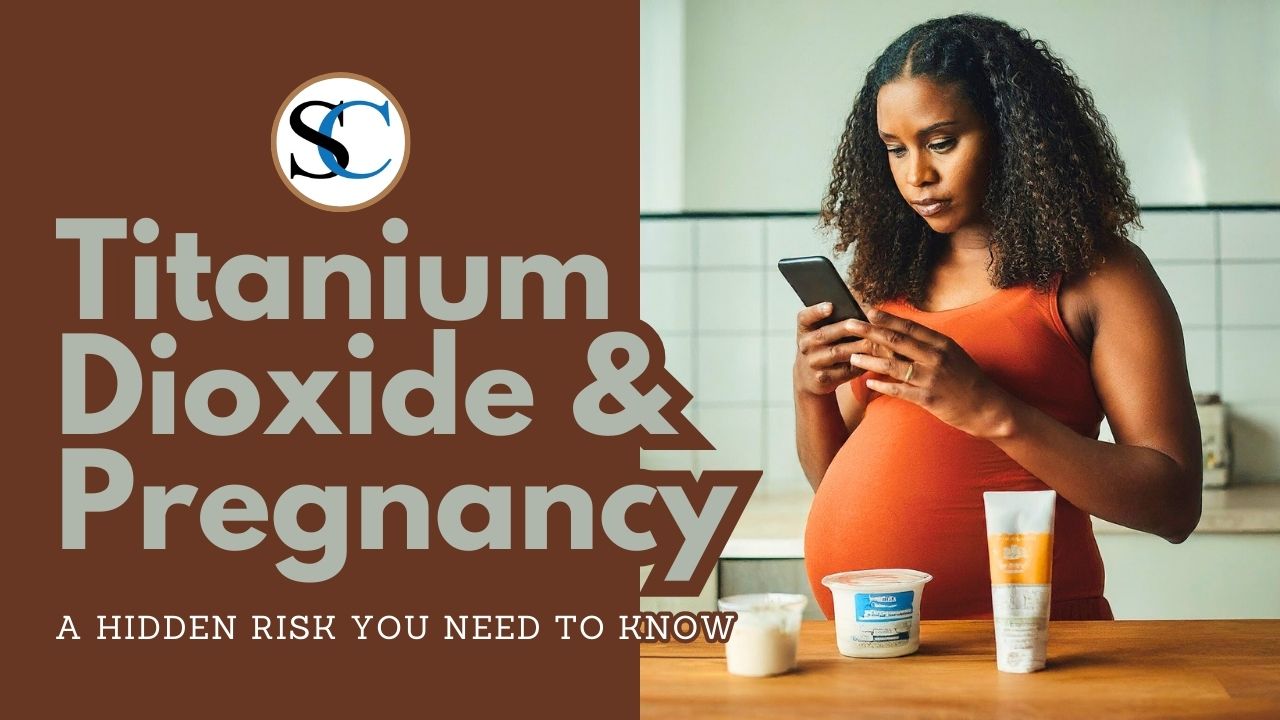 Titanium Dioxide And Pregnancy: A Hidden Risk You Need To Know