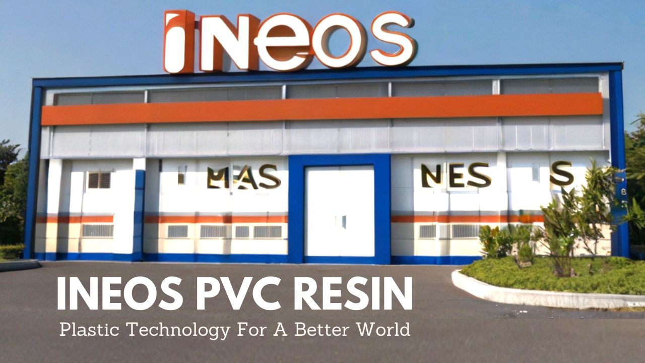 INEOS PVC Resin: Plastic Technology For A Better World