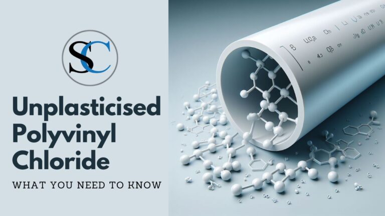 Unplasticised Polyvinyl Chloride: What You Need To Know