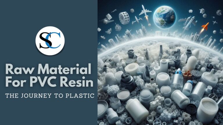 Raw Material For PVC Resin: The Journey To Plastic