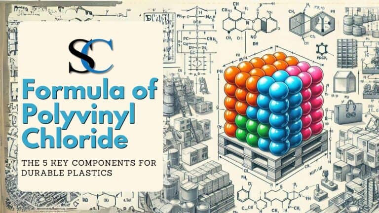 Formula of Polyvinyl Chloride: The 5 Key Components for Durable Plastics